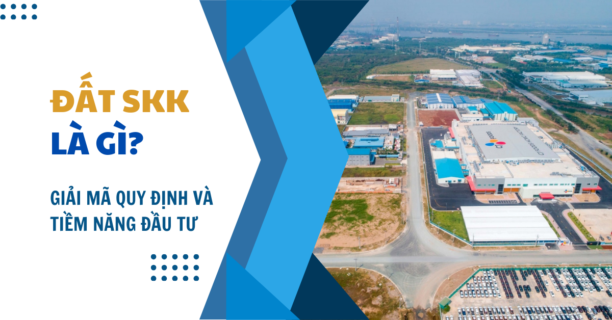 Đất SKK là gì? Giải mã quy định và tiềm năng đầu tư - Phúc Hưng Real